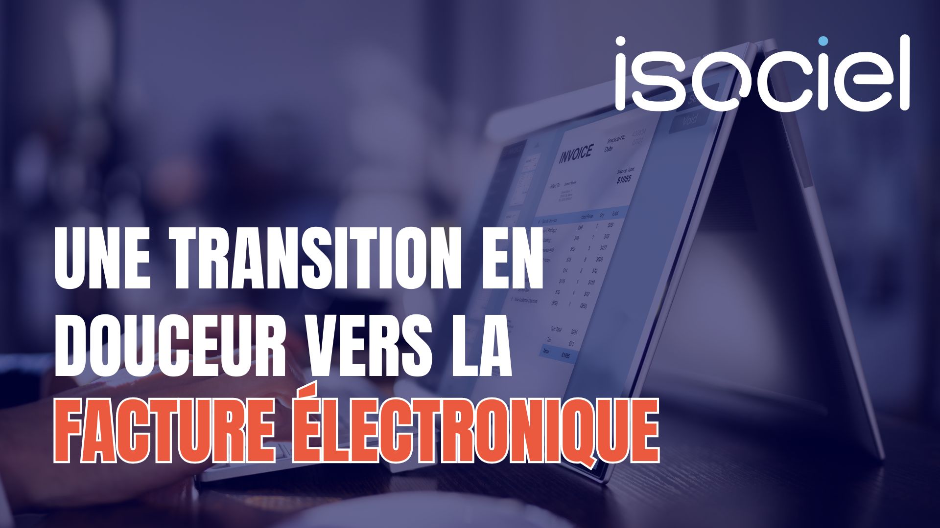La transition vers la facturation électronique : défis et solutions - Isociel